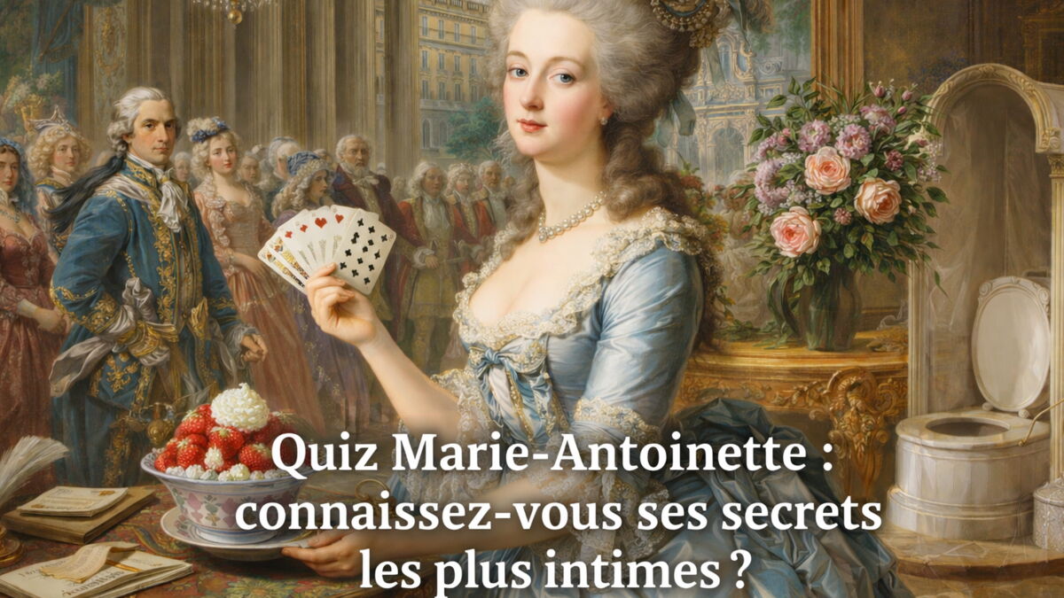 Quiz Marie-Antoinette : connaissez-vous ses secrets les plus intimes
